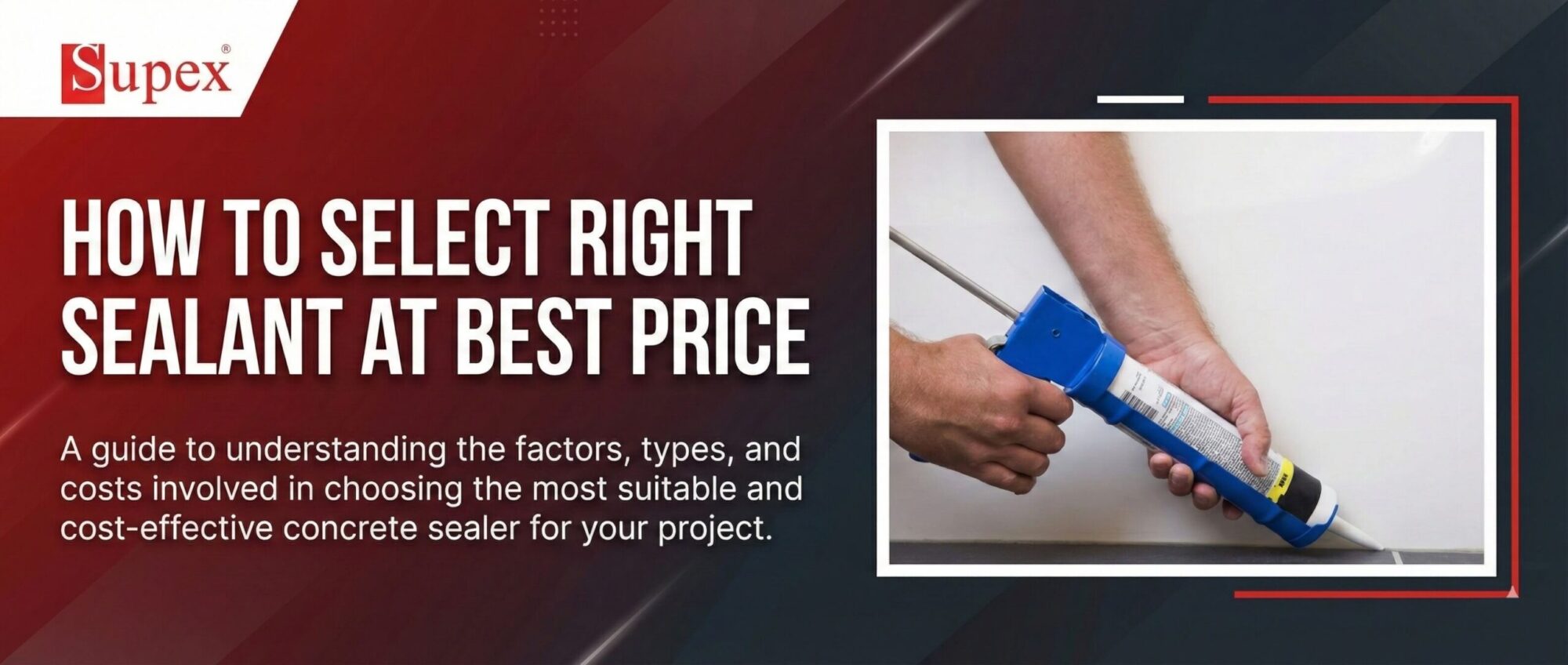 Concrete Sealant Guide: Types, Uses, and Best Selection Factors