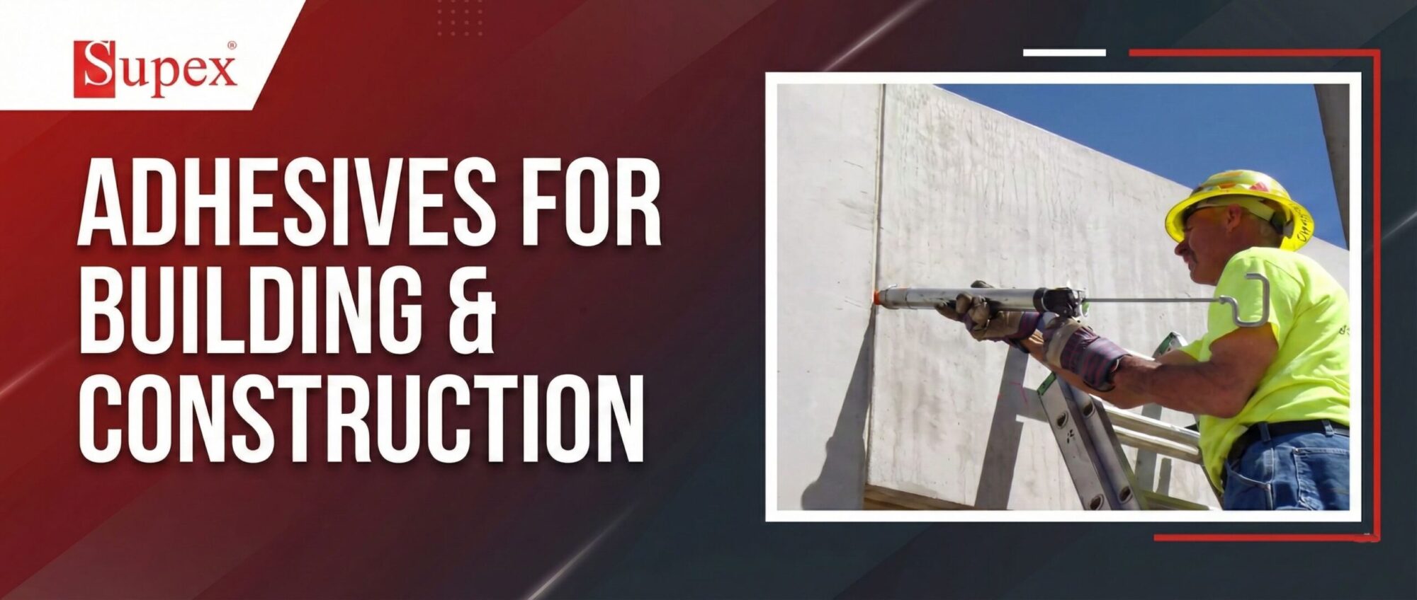 Best Construction Adhesives: Strong, Durable Solutions for Projects
